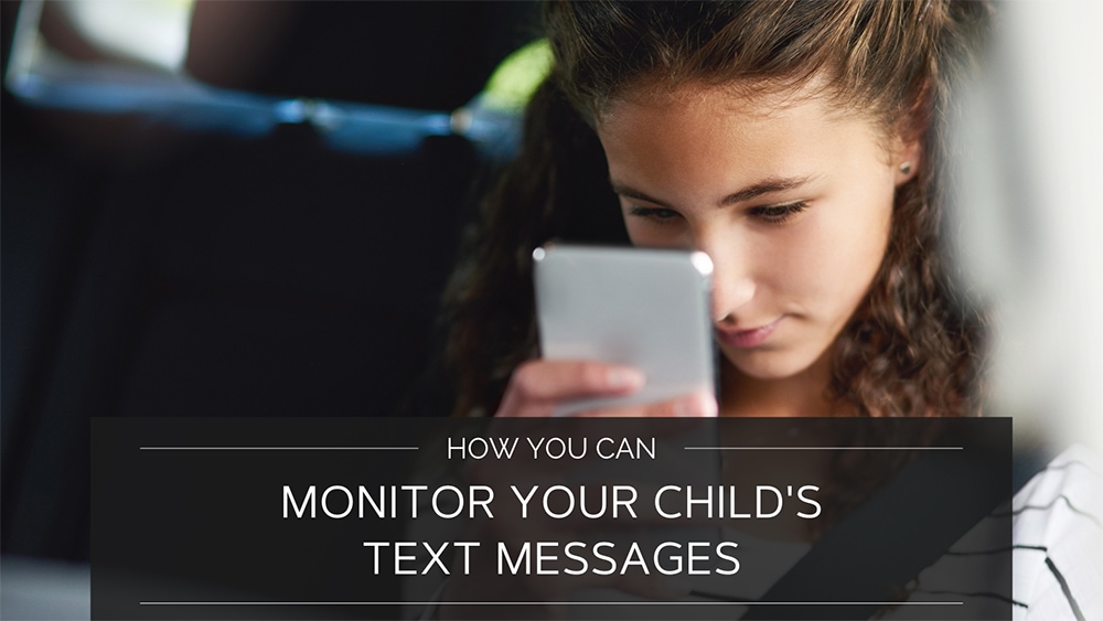 How Can I Monitor My Child s Text Messages How Can I Monitor My Child s Text Messages